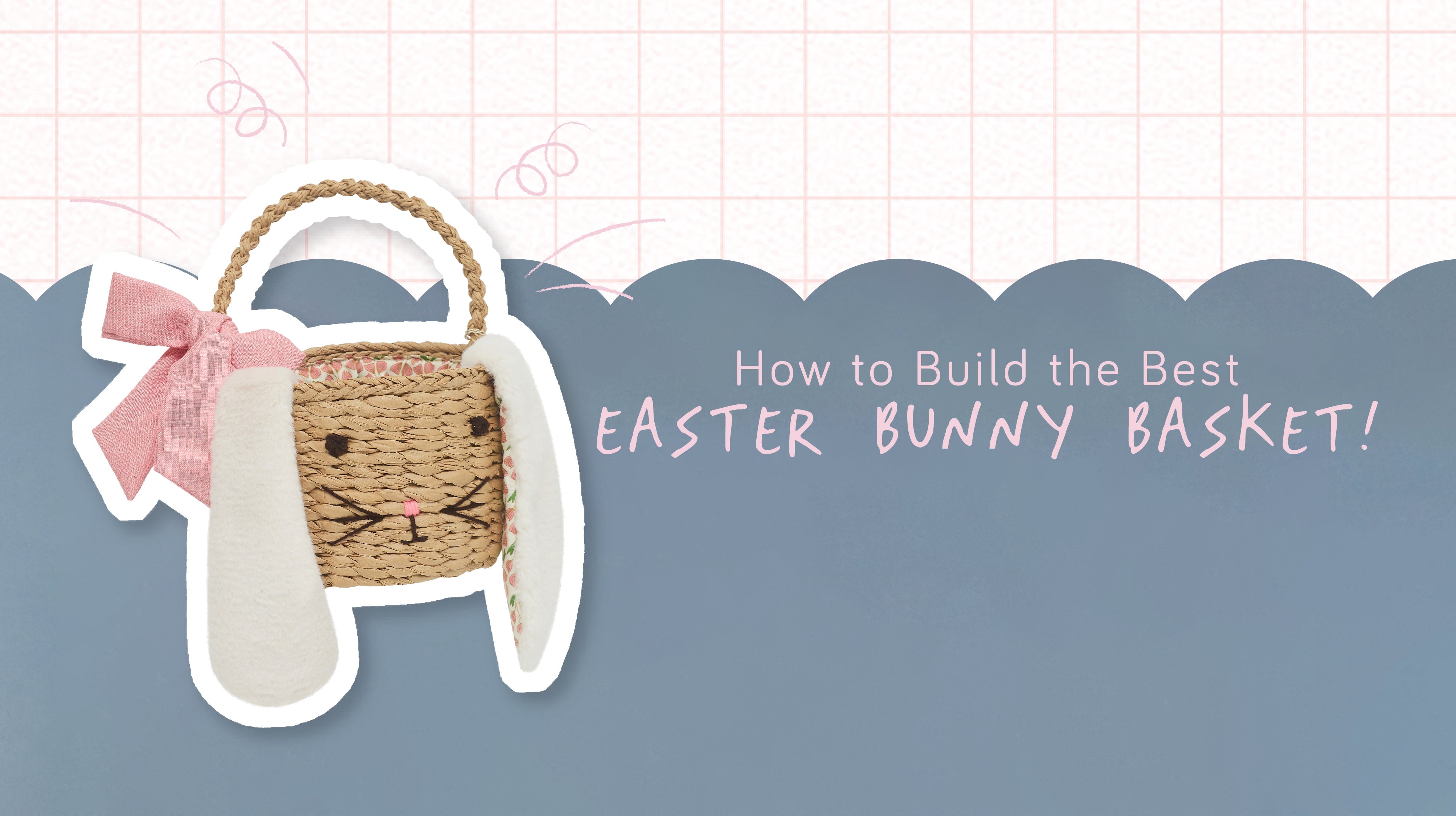 How to Build the Best Easter Bunny Basket – Mimi & Lula
